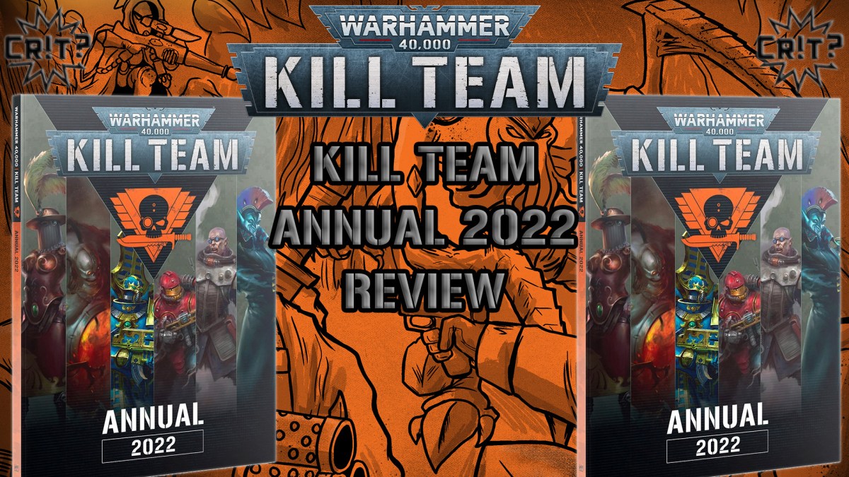 Kill Team Annual 2022 – Can You Roll A Crit?